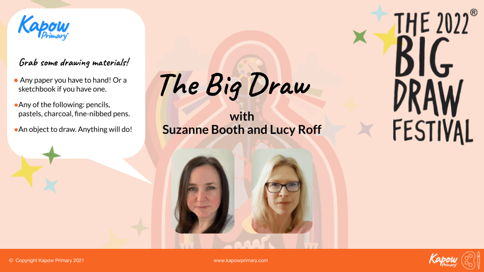 Webinar slides: The Big Draw 2022 & Kapow Primary - Kapow Primary