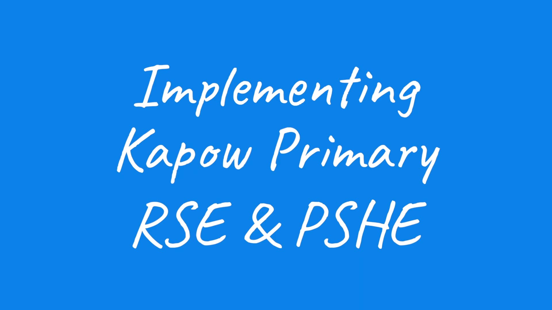 Implementing Kapow Primary RSE & PSHE - Kapow Primary