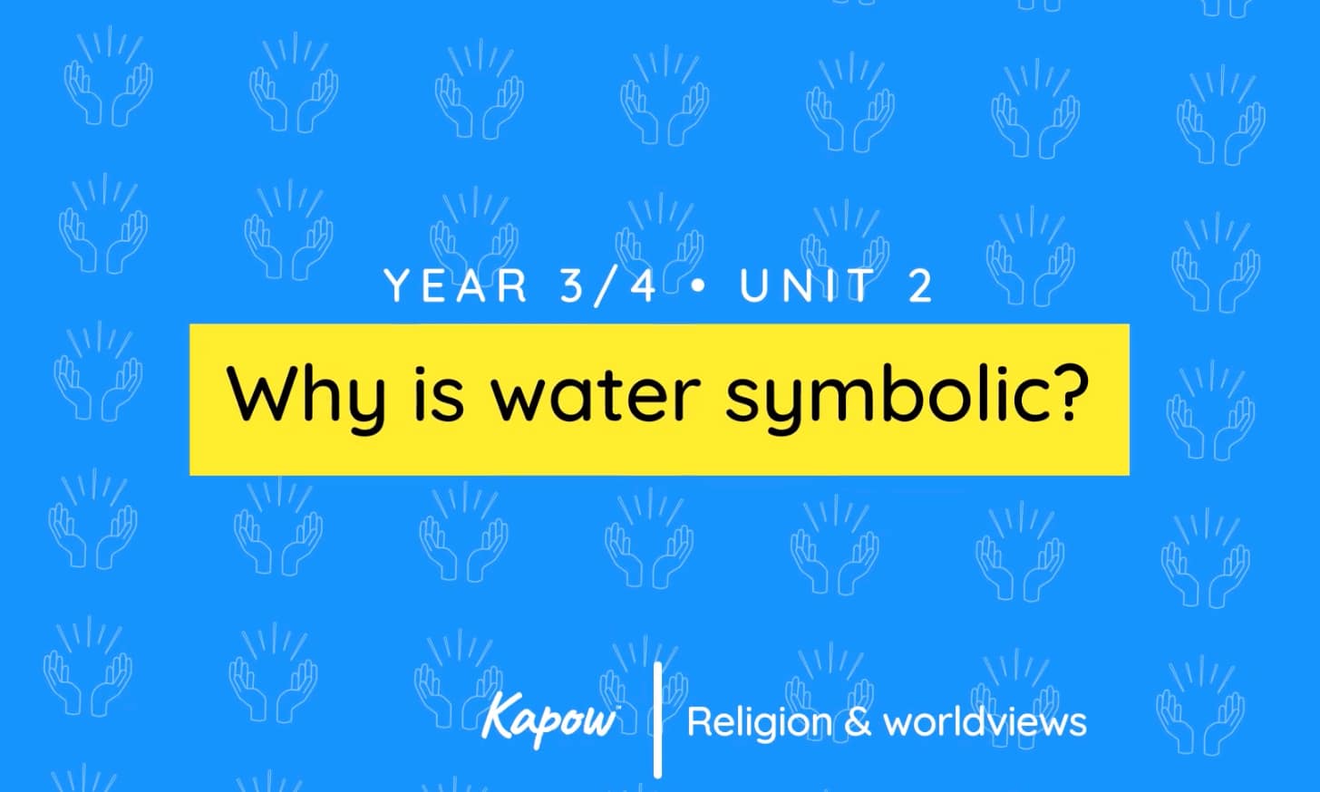 Unit overview: Why is water symbolic? - Kapow Primary