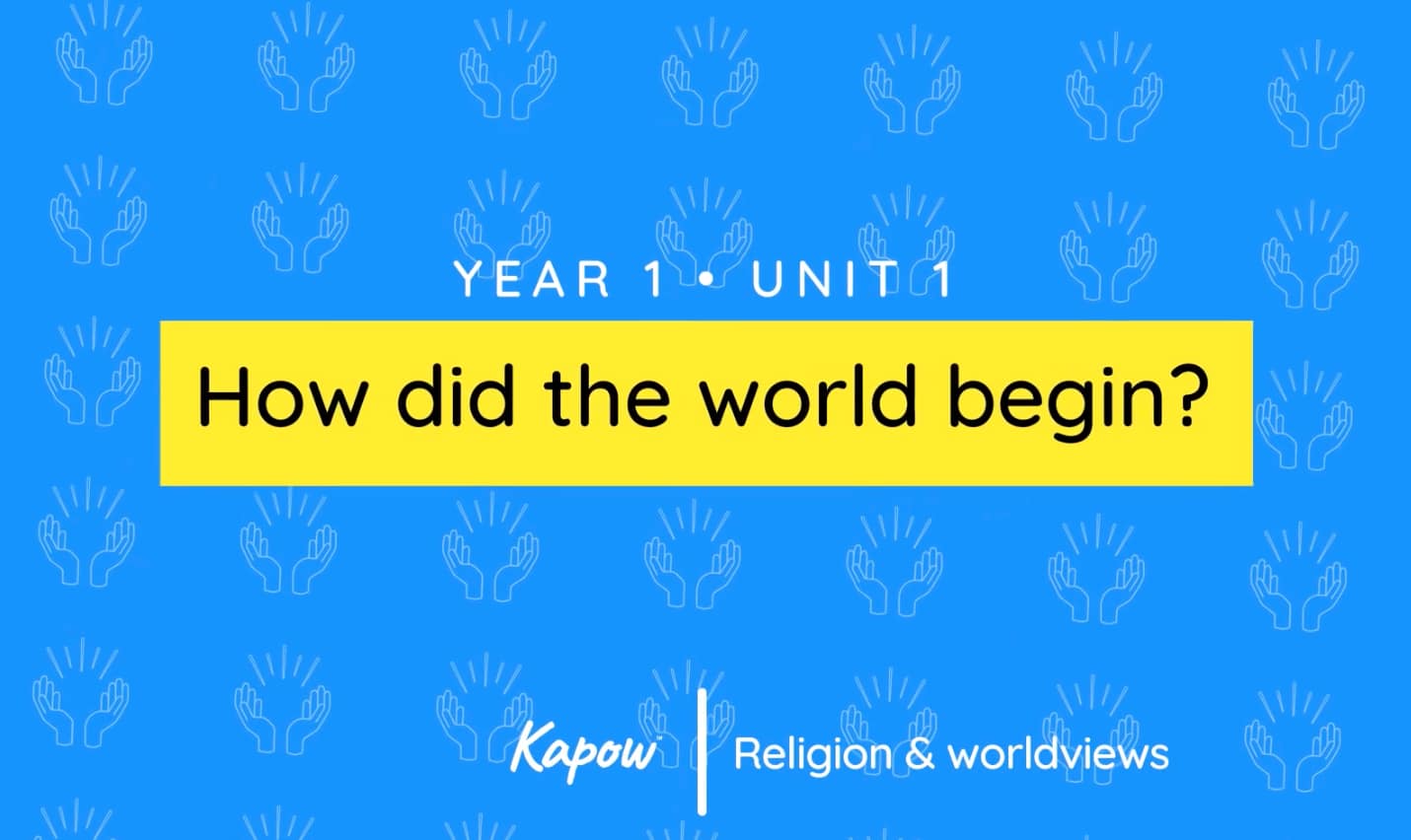 Unit overview: How did the world begin? - Kapow Primary
