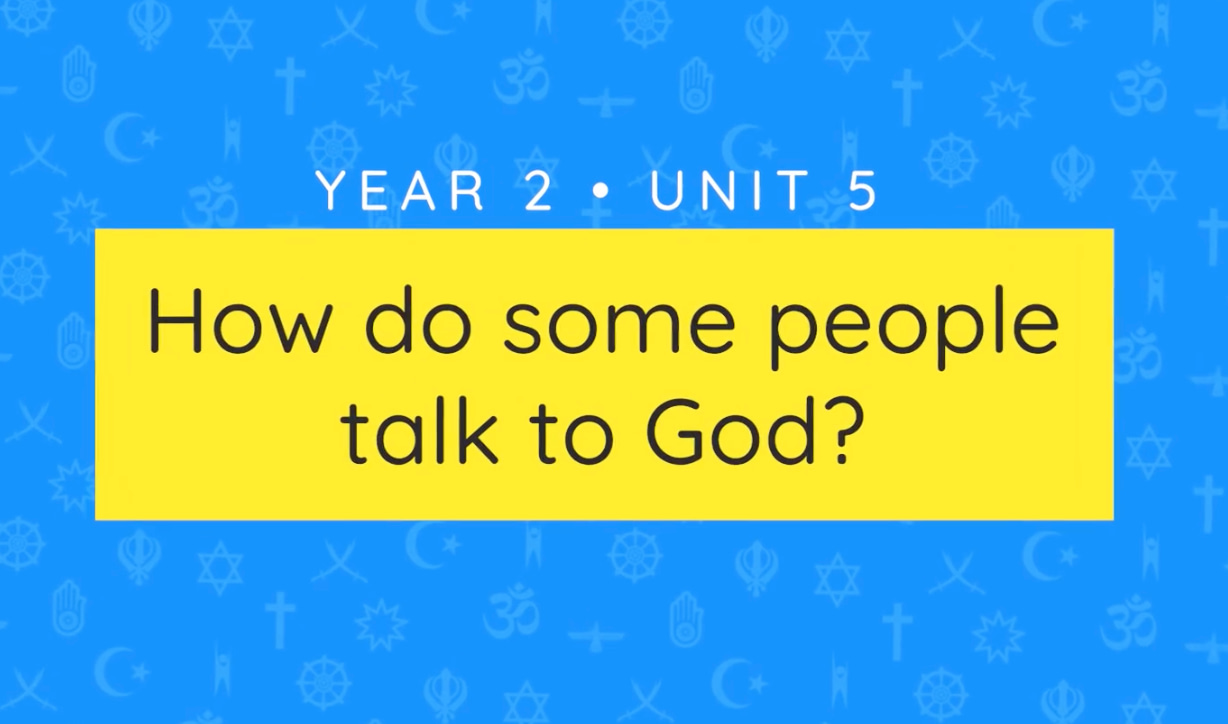 Unit overview: How do some people talk to God? - Kapow Primary