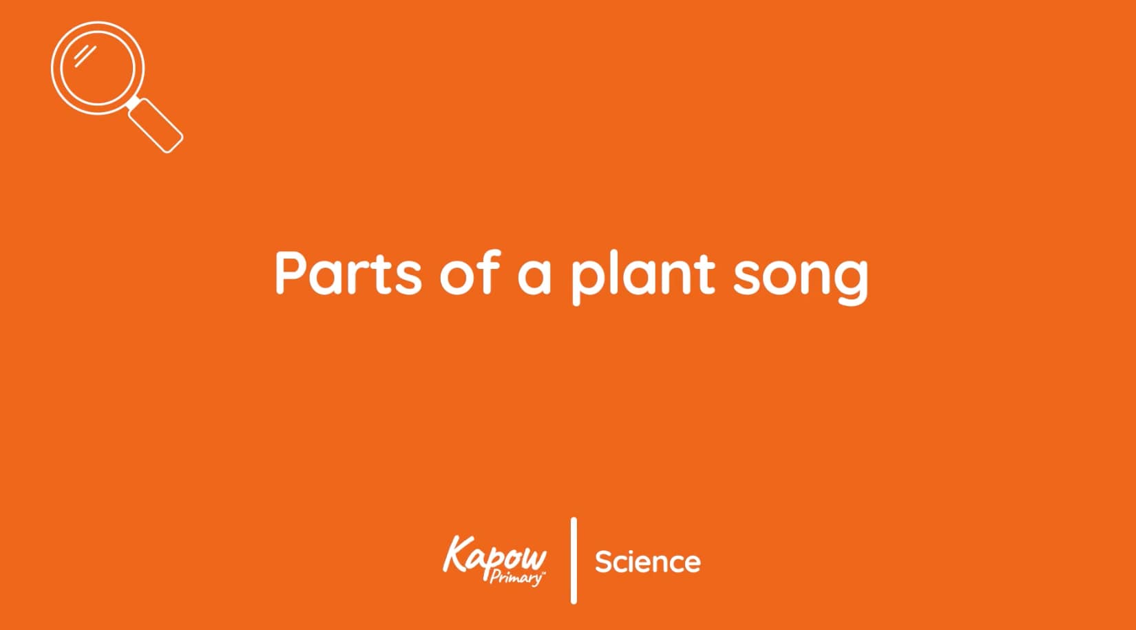 Pupil video: Parts of a plant song - Kapow Primary