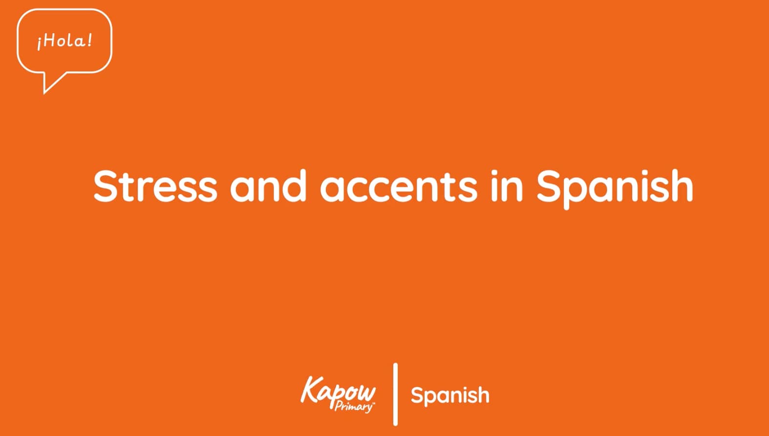 Pupil video: Stress and accents in Spanish - Kapow Primary