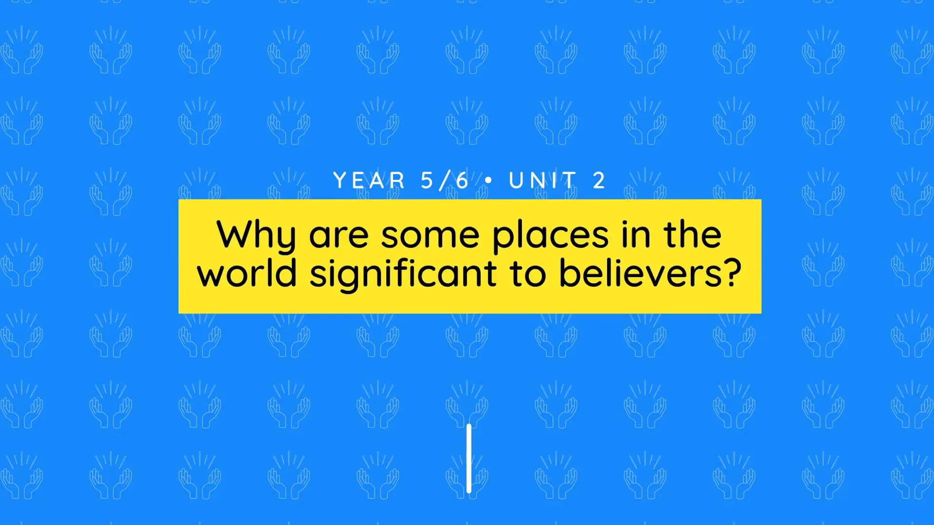 Unit overview: Why are some places in the world significant? Y5/6 ...