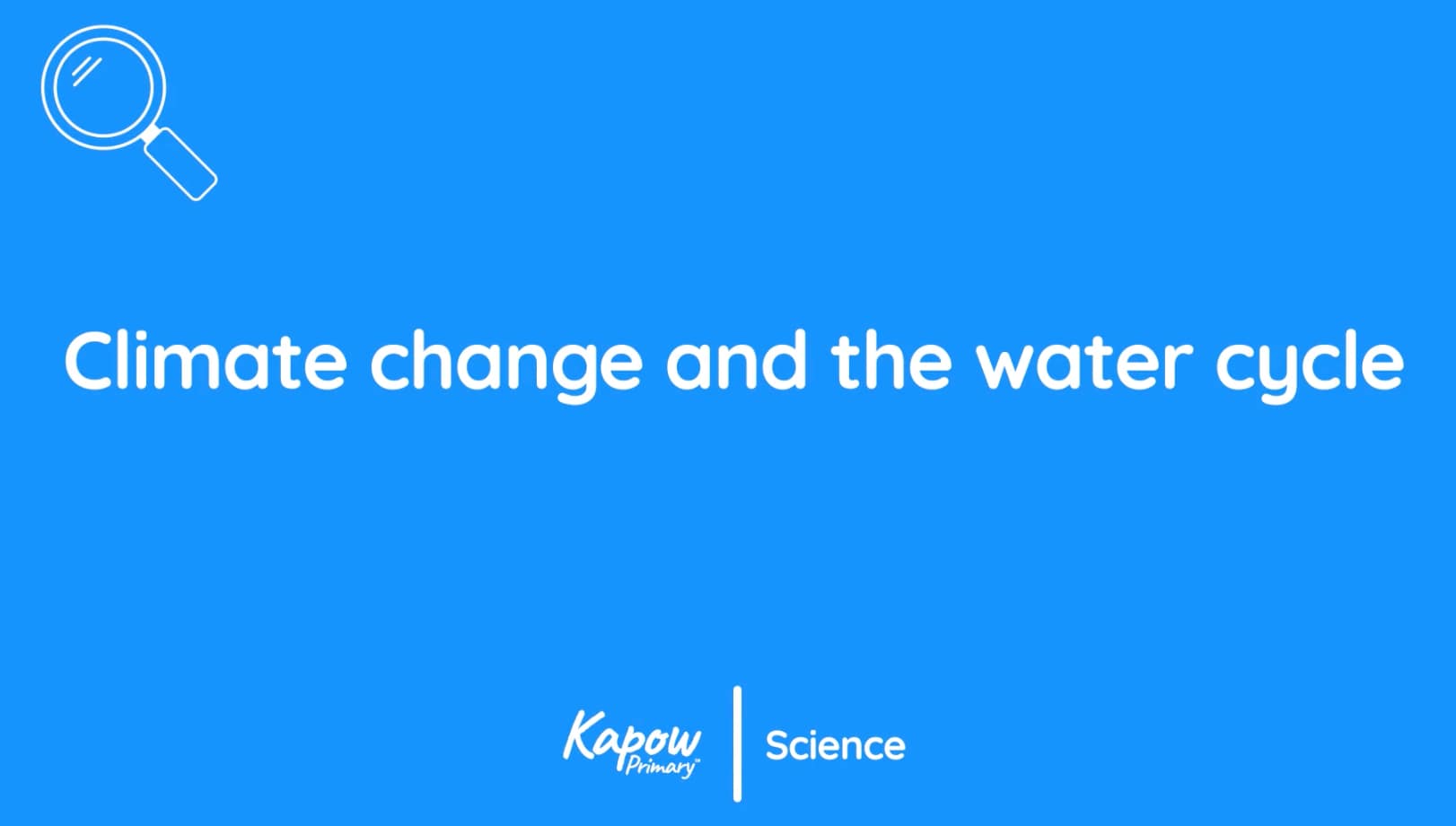 Pupil video: Climate change and the water cycle - Kapow Primary