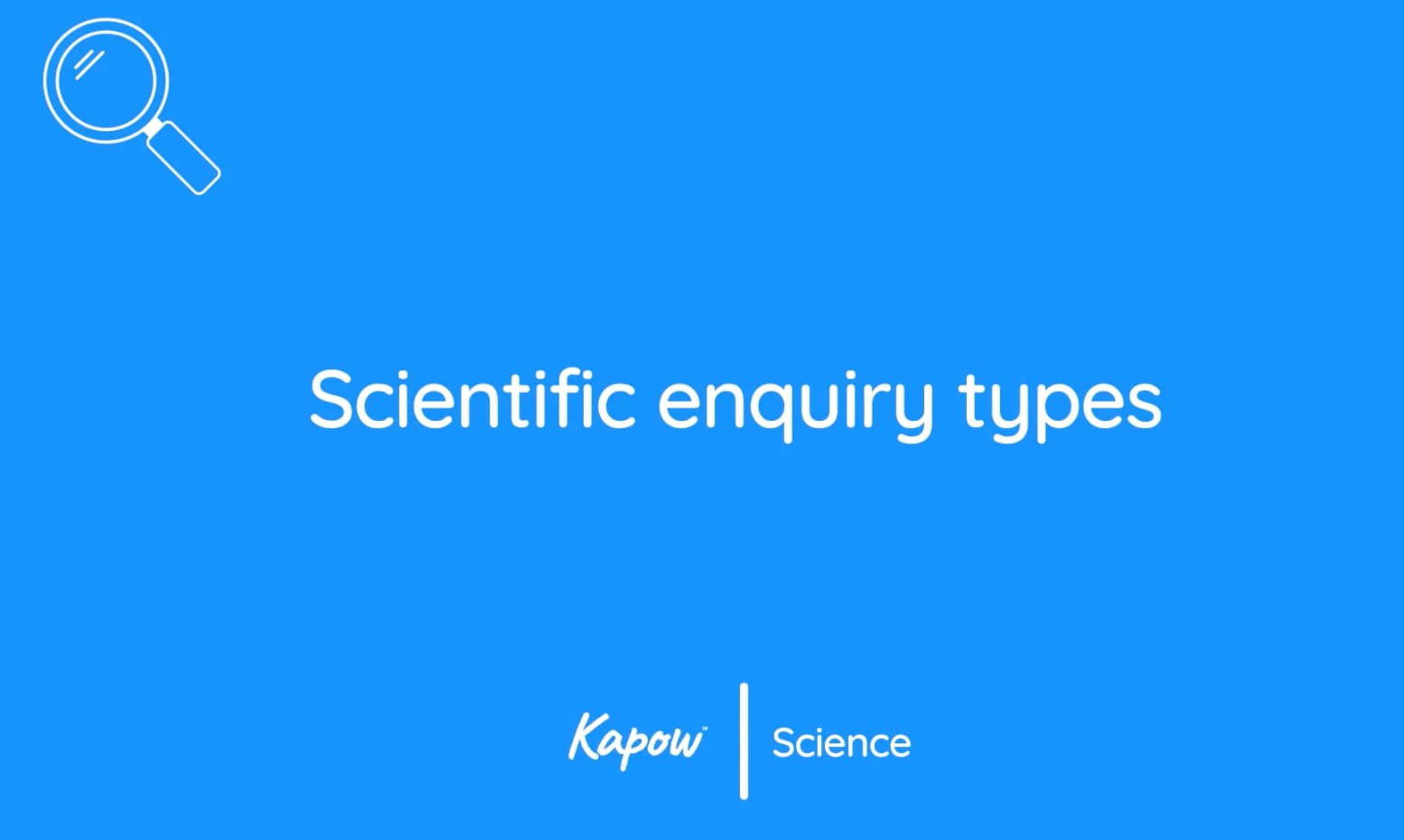 Teacher video: Scientific enquiry types - Kapow Primary