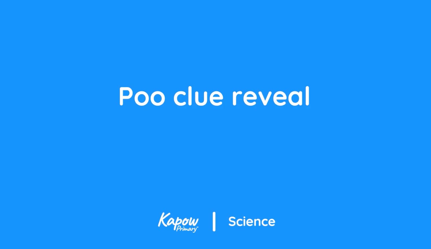 Pupil video: Poo clue reveal - Kapow Primary