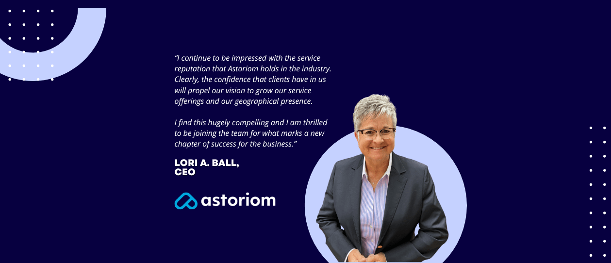 Astoriom Welcomes Lori A. Ball as New CEO to Lead Global Expansion in ...