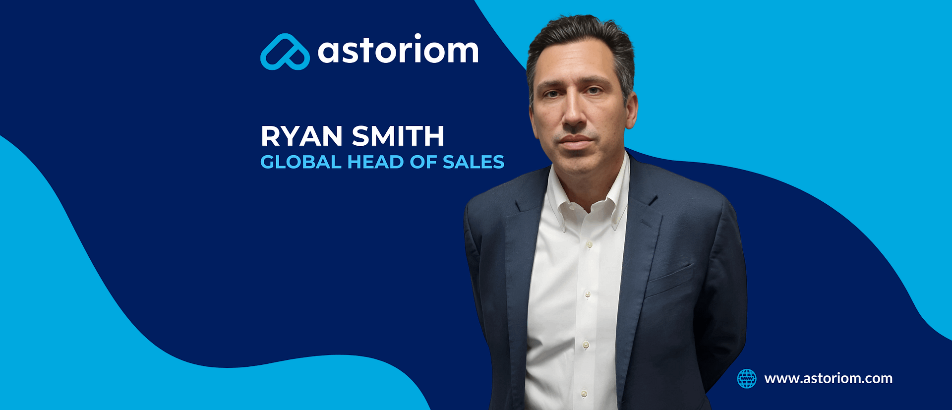 Astoriom Appoints Ryan Smith as Global Head of Sales | Astoriom